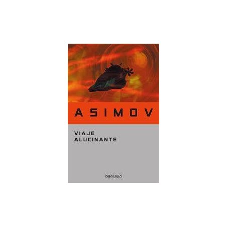 Viaje alucinante (DEBOLSILLO, Isaac Asimov)